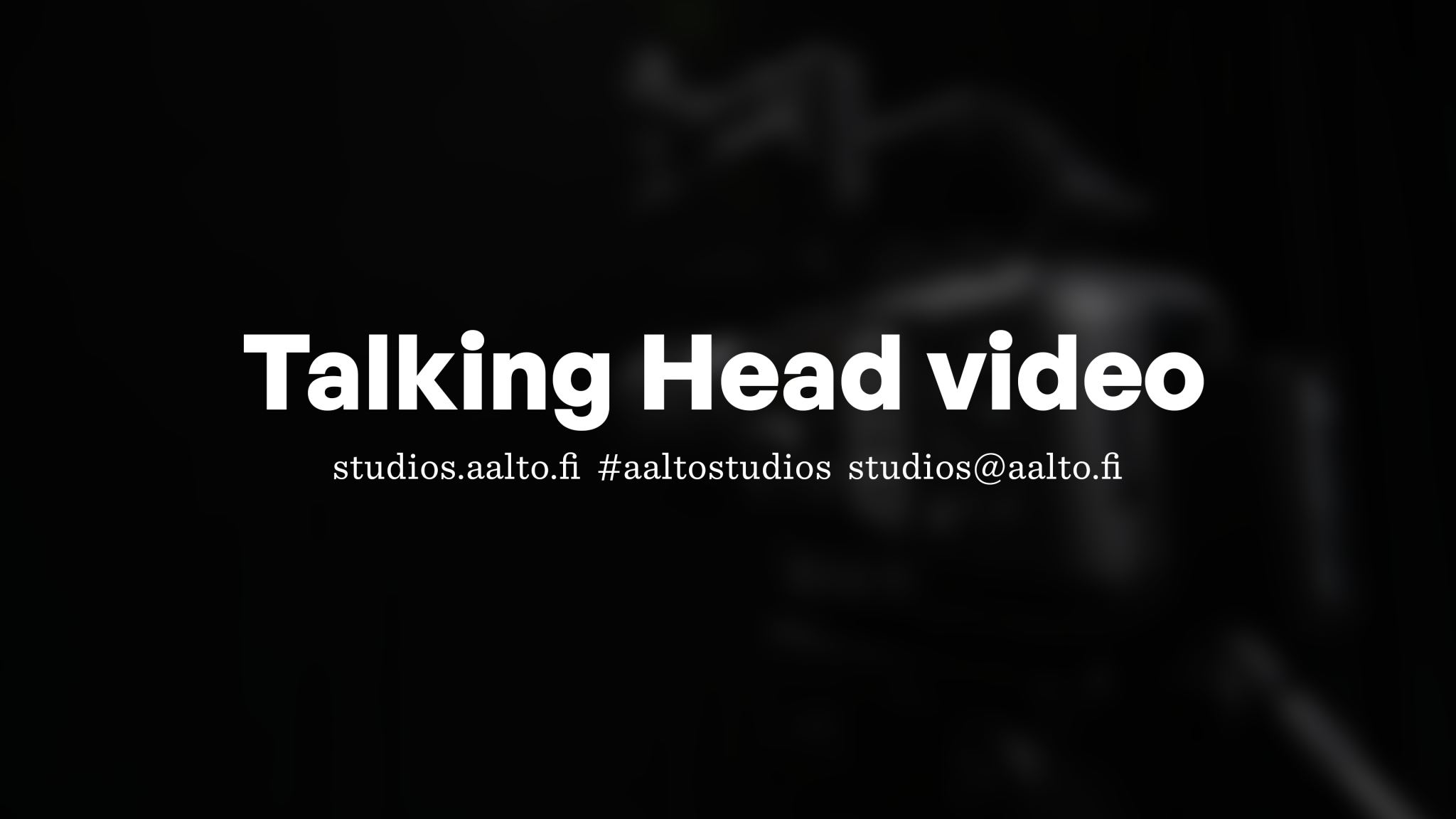 Talking Head video – Aalto Studios at Aalto University
