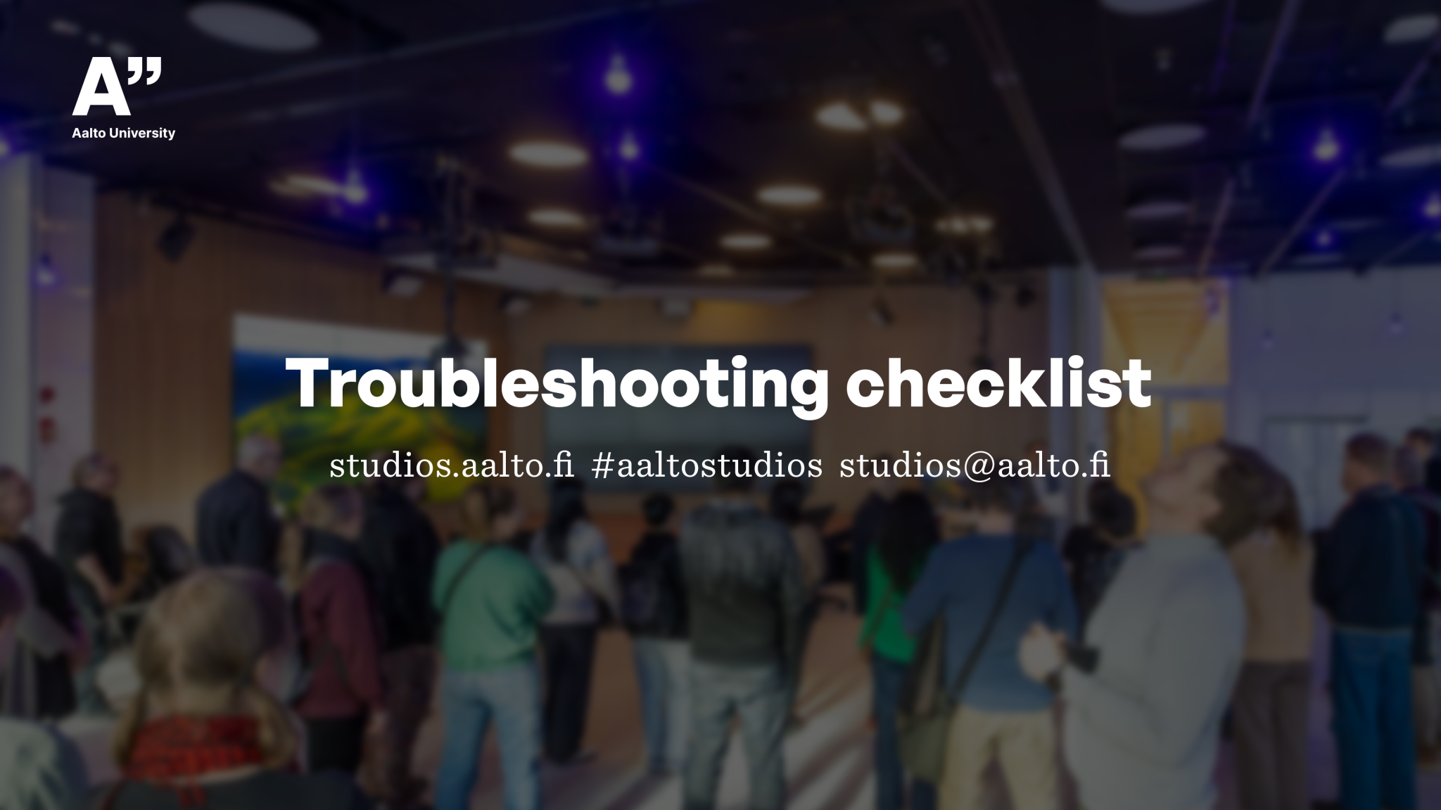 Teaching Studio troubleshooting checklist – Aalto Studios at Aalto University